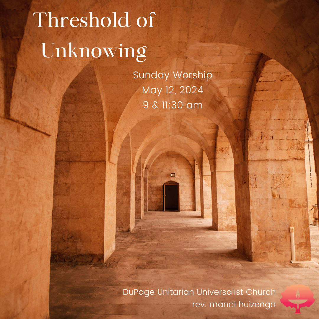 Threshold of Unknowing - DuPage Unitarian Universalist Church