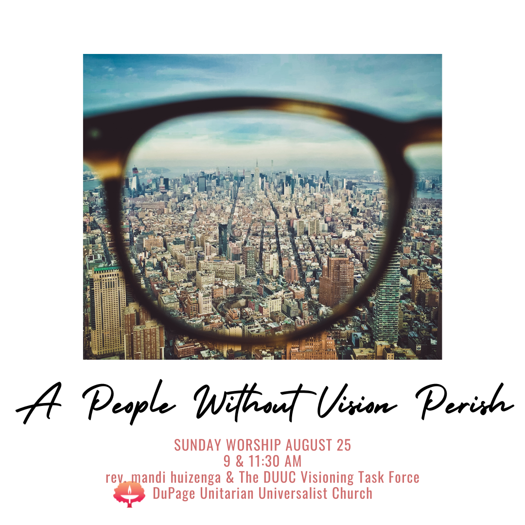 A People Without Vision Perish - DuPage Unitarian Universalist Church